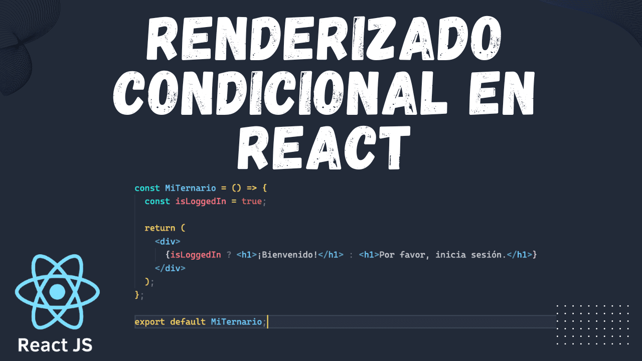 Renderizado condicional en ReactJS, operacion ternaria, operador ...